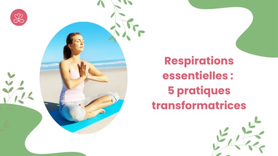 Respirations essentielles : 5 pratiques transformatrices | Studio Diva ...