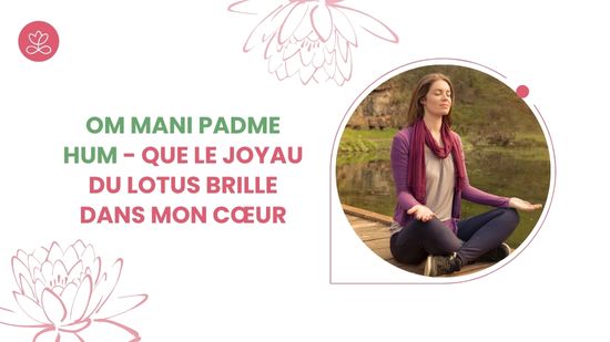 Om Mani Padme Hum - Que le joyau du lotus brille dans mon cœur | Studio ...