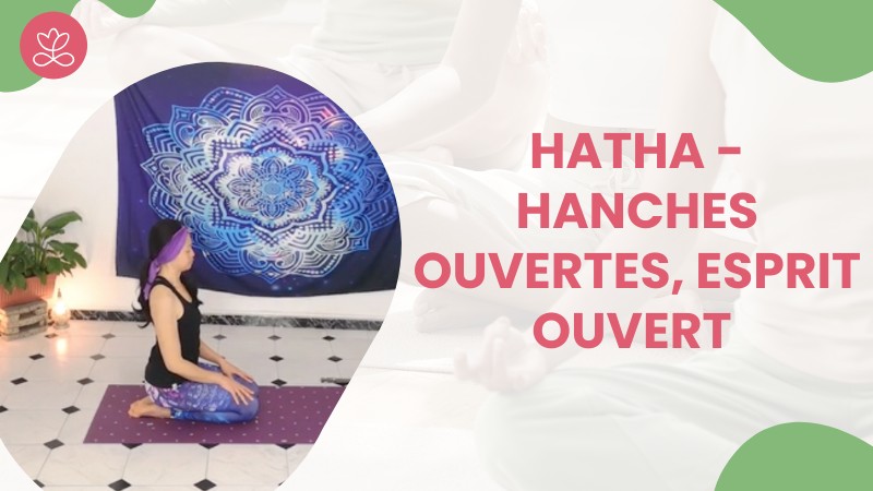 Jour 23. Hatha - Hanches ouvertes, esprit ouvert avec Aline Rakotoson ...